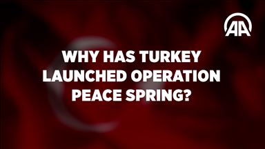 Why has Turkey launched Operation Peace Spring? - Anadolu Ajansı