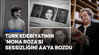 Türk edebiyatının "Mona Roza"sı 70 yıl sonra sessizliğini AA'ya bozdu - Anadolu Ajansı